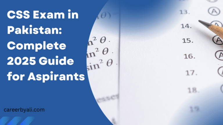 CSS Exam in Pakistan: Complete 2025 Guide for Aspirants - careerbyali.com